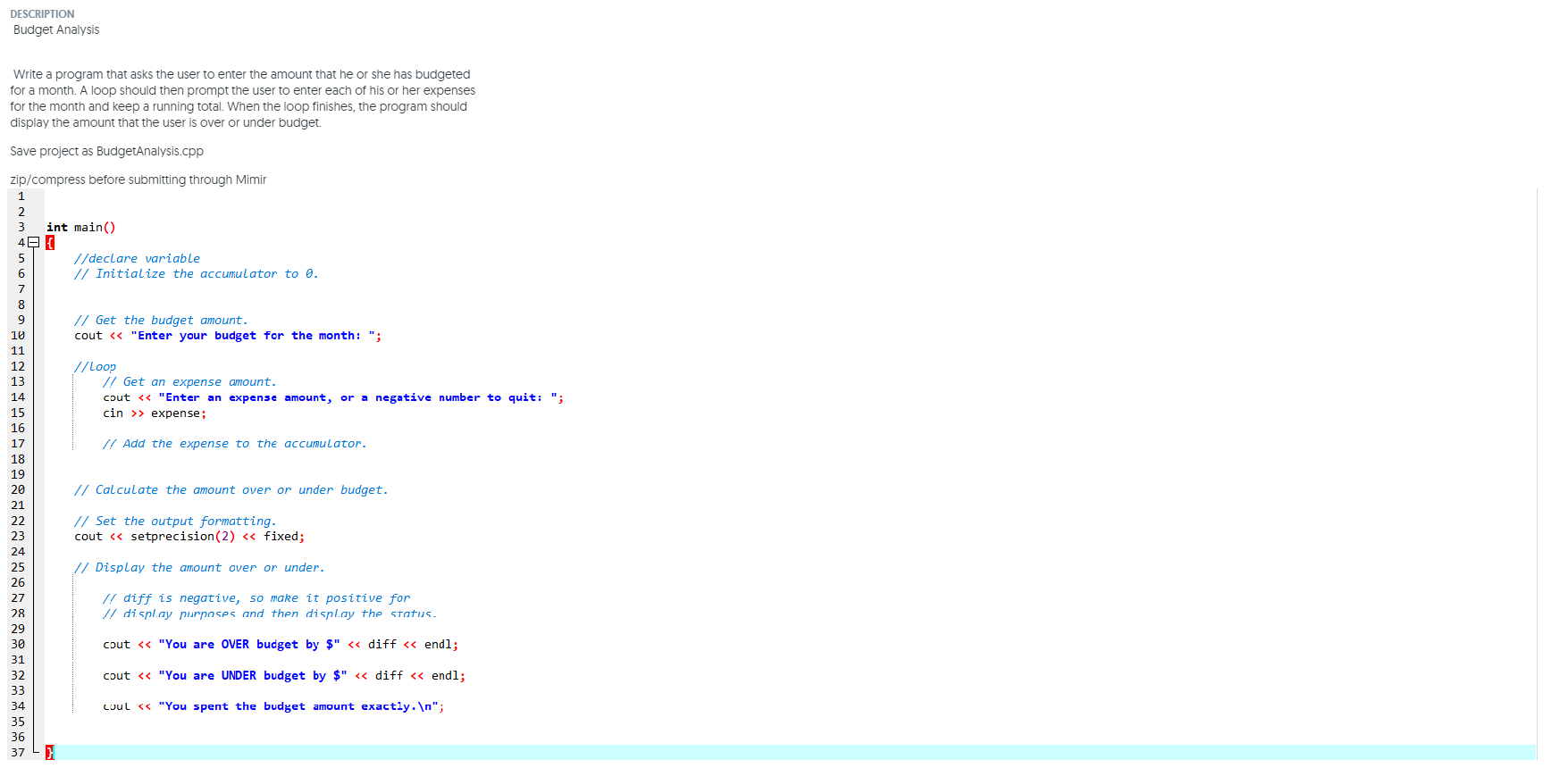 Solved DESCRIPTION Budget Analysis Write a program that asks | Chegg.com