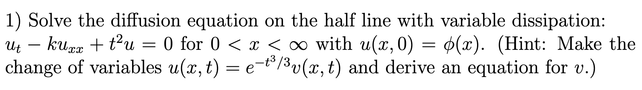 Solved 1) Solve the diffusion equation on the half line with | Chegg.com