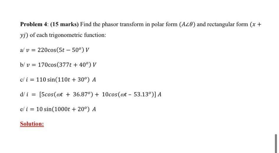 Solved Problem 4: (15 marks) Find the phasor transform in | Chegg.com