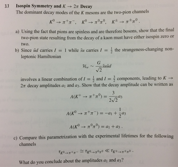 Solved The dominant decay modes of the K mesons are the | Chegg.com