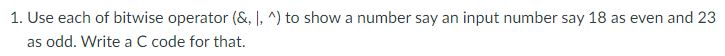 Solved Use each of bitwise operator (&, |, ^) ﻿to show a | Chegg.com