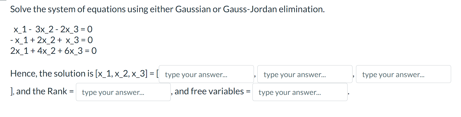 Solved Solve the system of equations using either Gaussian | Chegg.com