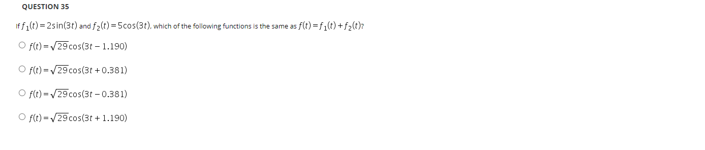 Solved QUESTION 35 If fi(t)=2sin(3t) and fz(t) = 5cos(3t), | Chegg.com