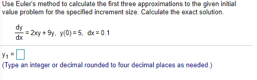 Solved Use Euler's method to calculate the first three | Chegg.com