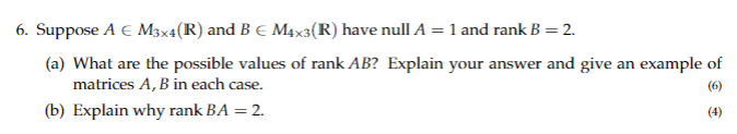 Solved 6. Suppose A € M3x4(R) and B E M4x3(R) have null A=1 | Chegg.com