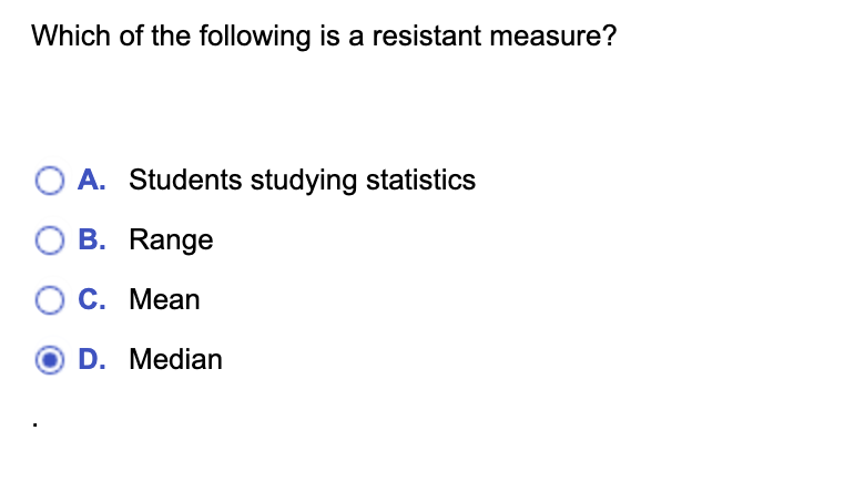 Solved Which of the following is a resistant measure? A. | Chegg.com
