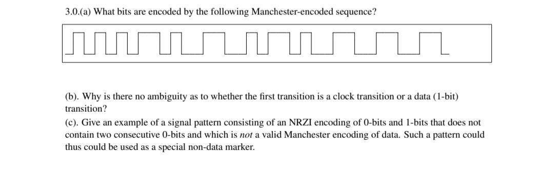 Solved 3.0.(a) What bits are encoded by the following | Chegg.com