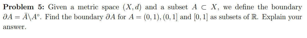 Solved Problem 5: Given a metric space (X,d) and a subset | Chegg.com
