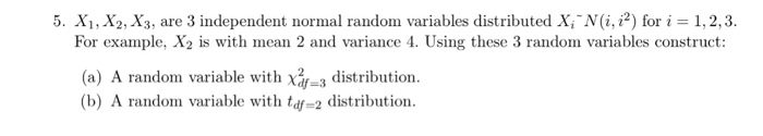Solved 5 Xi X2 X3 Are 3 Independent Normal Random 