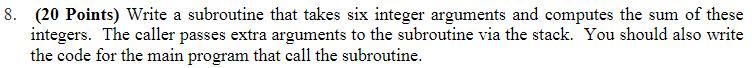 Solved 8. (20 Points) Write a subroutine that takes six | Chegg.com