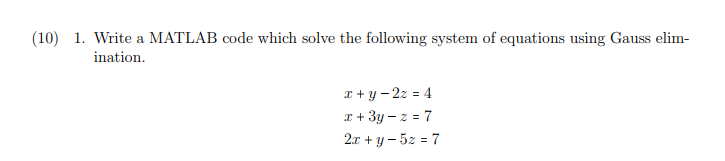 Solved (10) 1. Write a MATLAB code which solve the following | Chegg.com