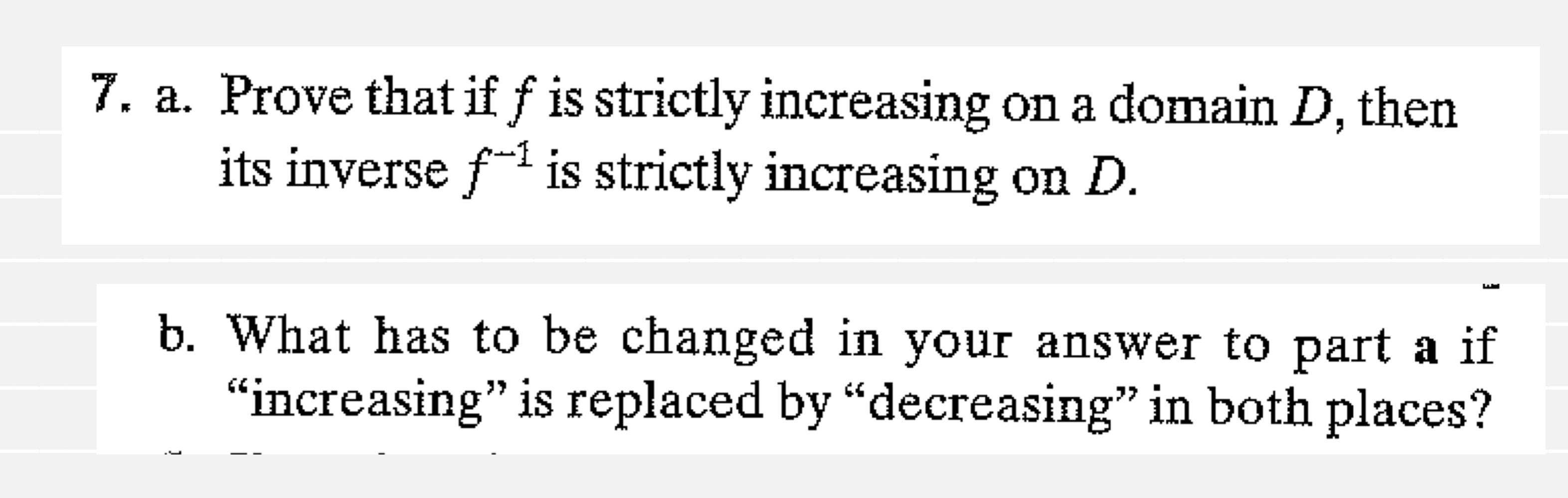 Solved a. Prove that if f is strictly increasing on a domain | Chegg.com