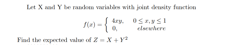 Solved Let X and Y be random variables with joint density | Chegg.com