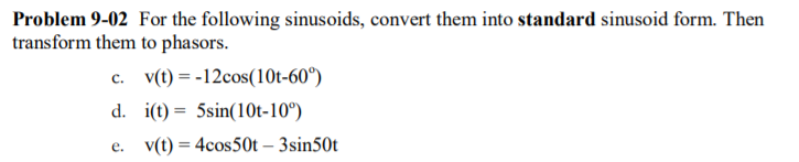 Solved Problem 9-02 For the following sinusoids, convert | Chegg.com