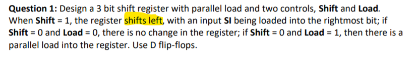 Solved Question 1: Design a 3 bit shift register with | Chegg.com