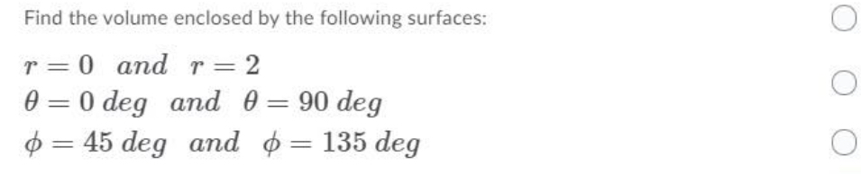 Solved Find the volume enclosed by the following surfaces: | Chegg.com