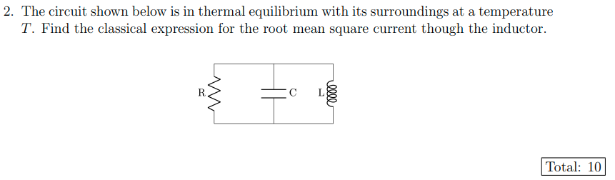 Solved The circuit shown below is in thermal equilibrium | Chegg.com
