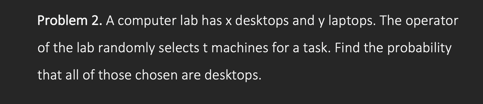 Solved Problem 2. A computer lab has x desktops and y | Chegg.com