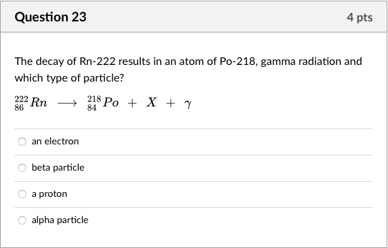 Solved The decay of Rn-222 results in an atom of Po-218, | Chegg.com