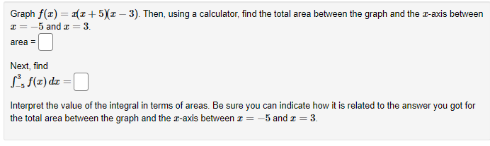 Solved Graph f(x)=x(x+5)(x−3). Then, using a calculator, | Chegg.com