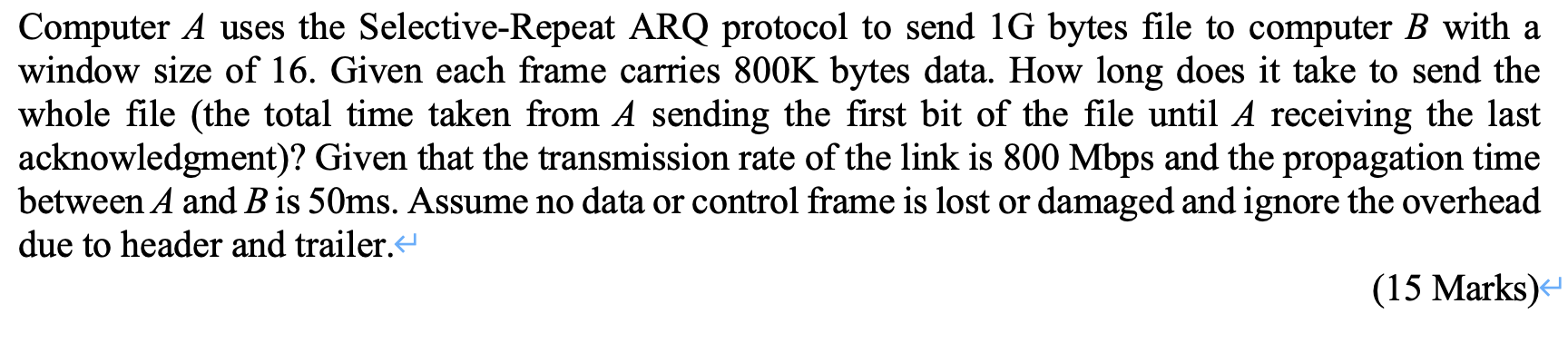 Solved Computer A Uses The Selective Repeat Arq Protocol To 