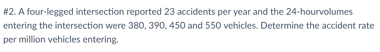 Solved \#2. A four-legged intersection reported 23 accidents | Chegg.com