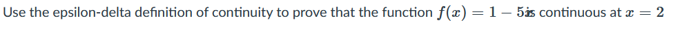 Solved Use the epsilon-delta definition of continuity to | Chegg.com