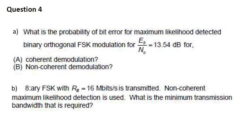 Solved Question 4 a) What is the probability of bit error | Chegg.com
