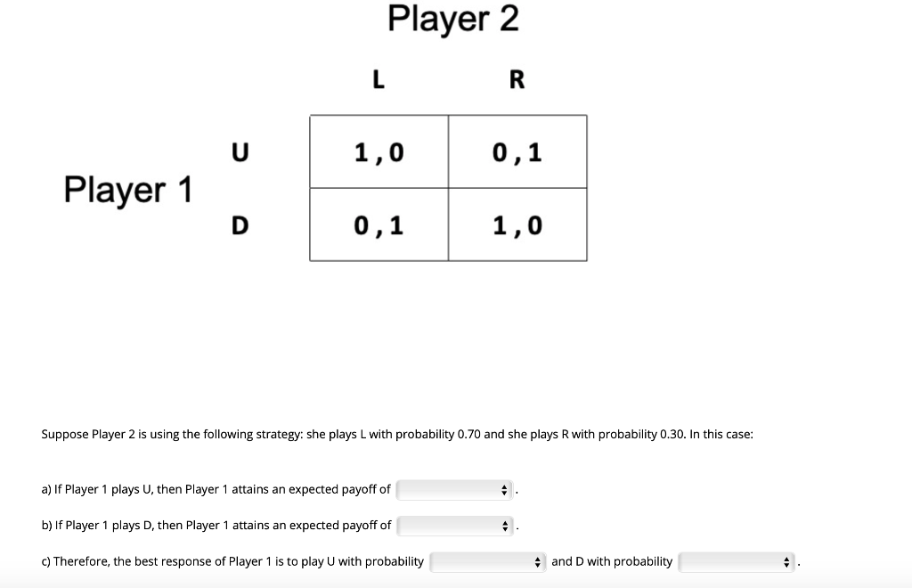 Solved Player 2 L R 1,0 0,1 Player 1 0,1 1,0 Suppose Player | Chegg.com
