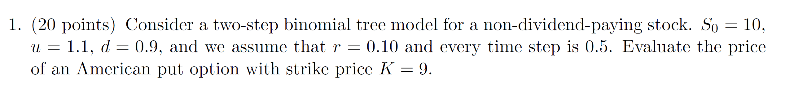 Solved = 1. (20 points) Consider a two-step binomial tree | Chegg.com