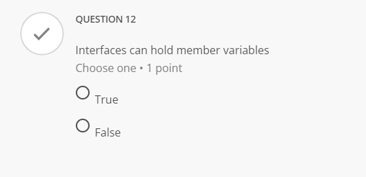 Solved QUESTION 12 Interfaces can hold member variables | Chegg.com
