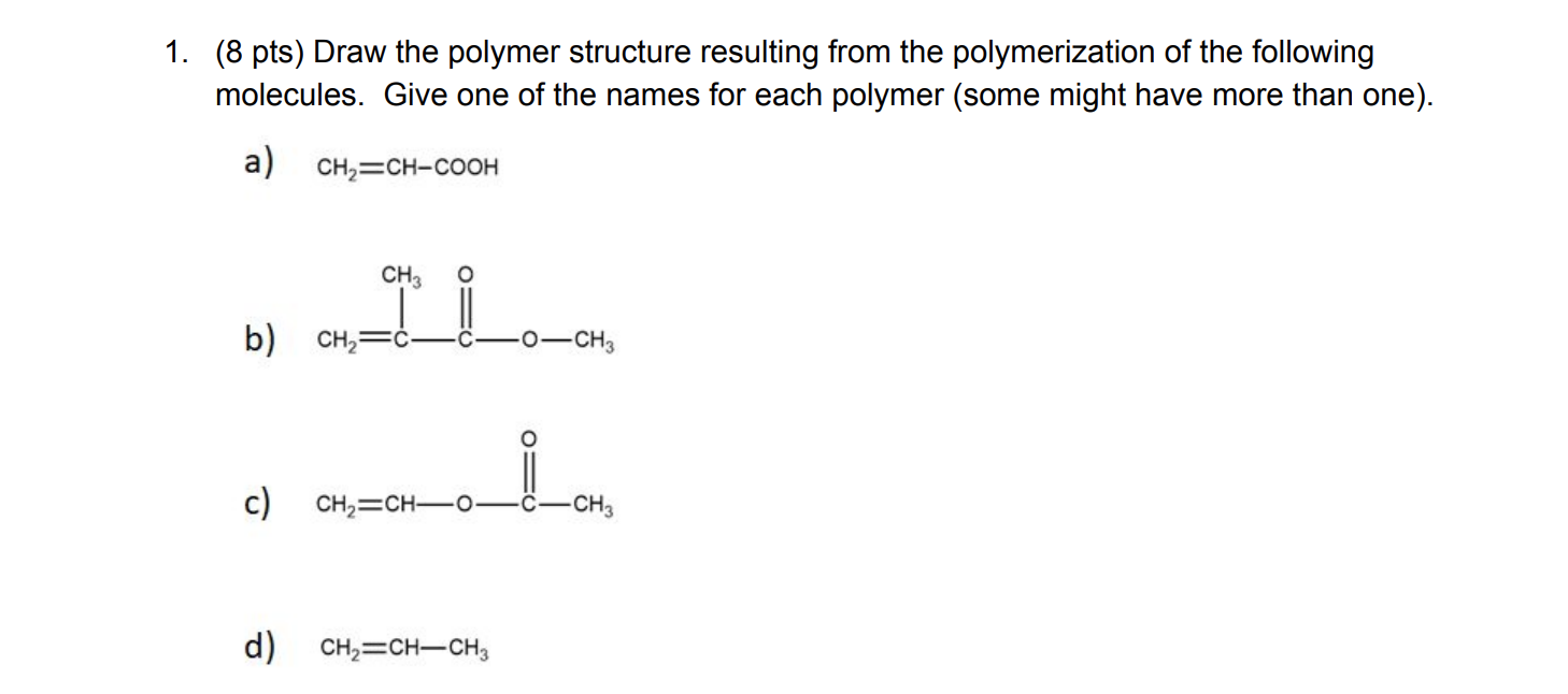 Solved 1. (8 pts) Draw the polymer structure resulting from | Chegg.com