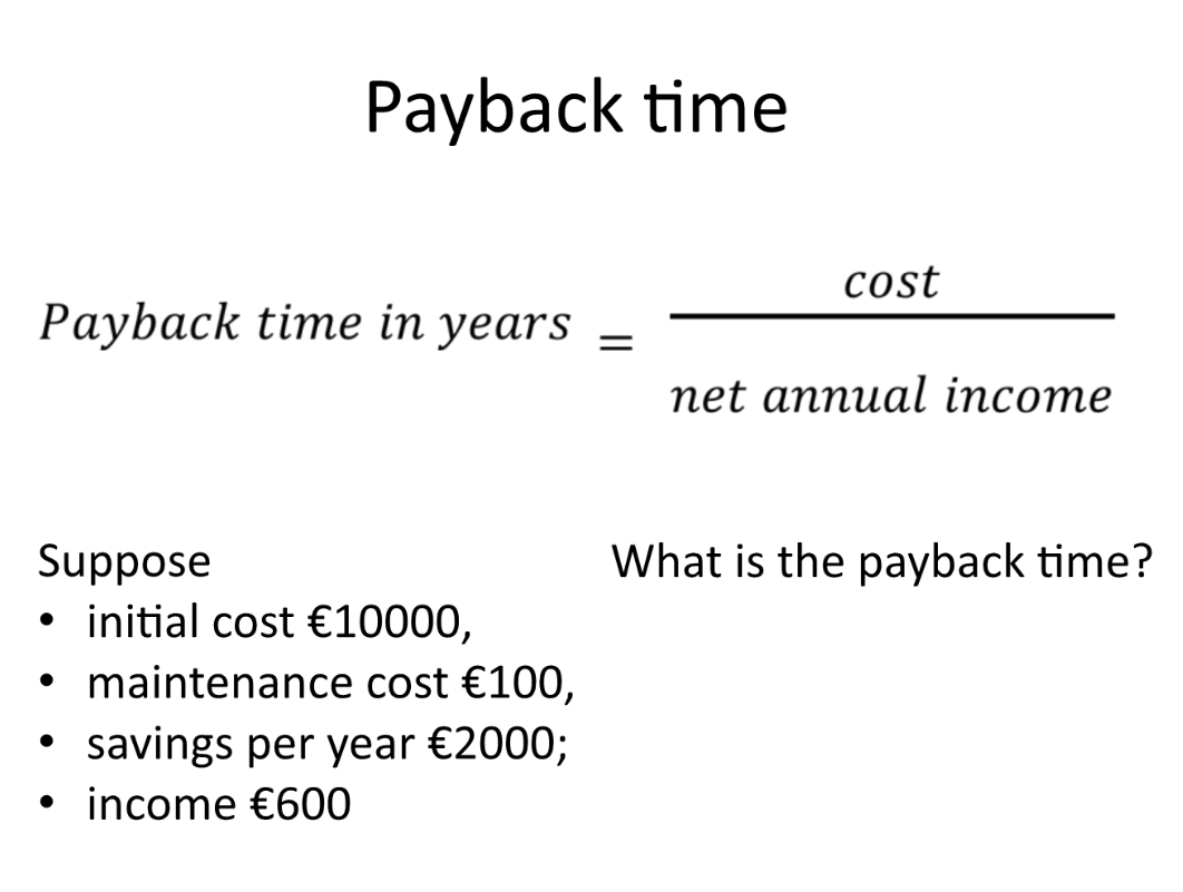 Solved Payback time cost Payback time in years = net annual | Chegg.com