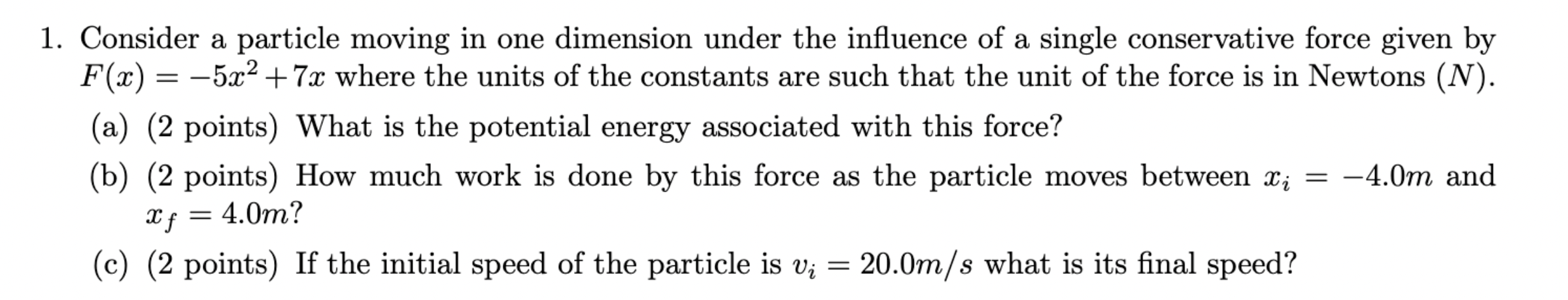 Solved 1. Consider a particle moving in one dimension under | Chegg.com