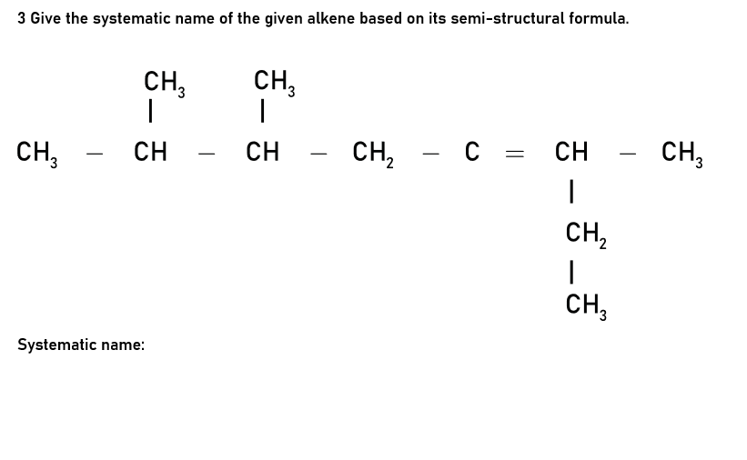 Solved 3 Give the systematic name of the given alkene based | Chegg.com