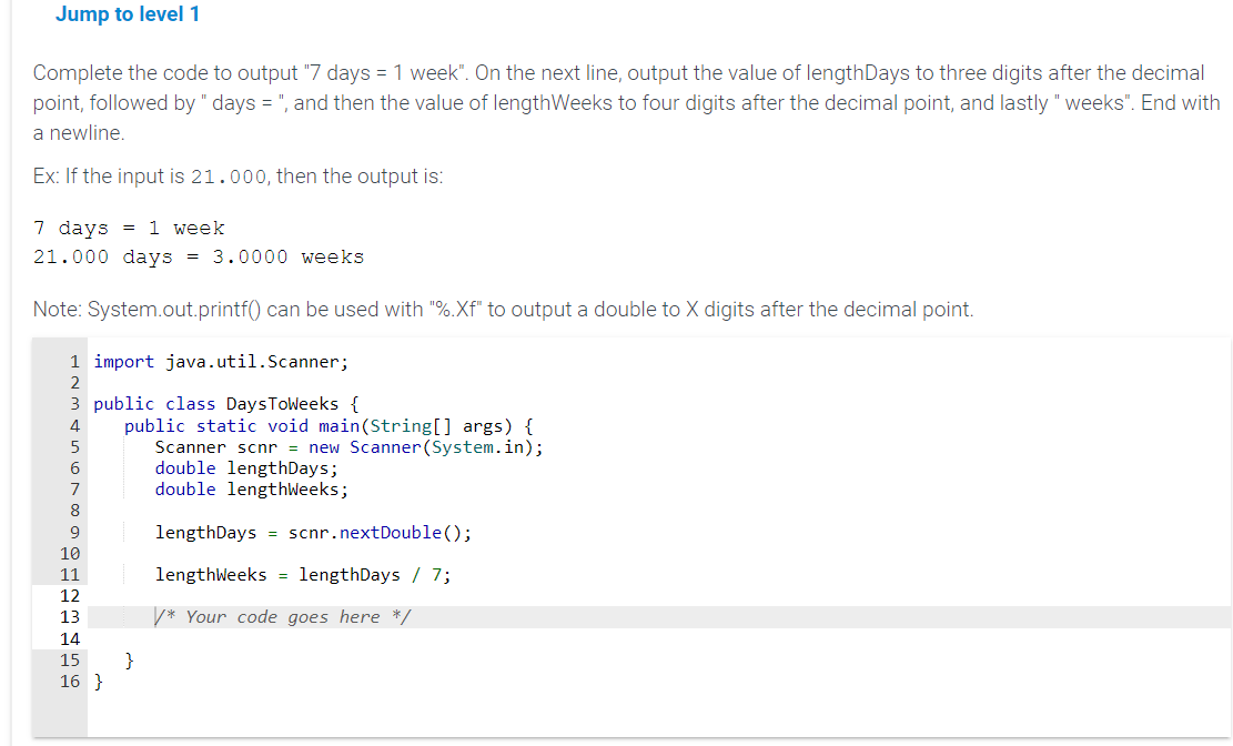 Solved Jump to level 1Complete the code to output "7 ﻿days | Chegg.com