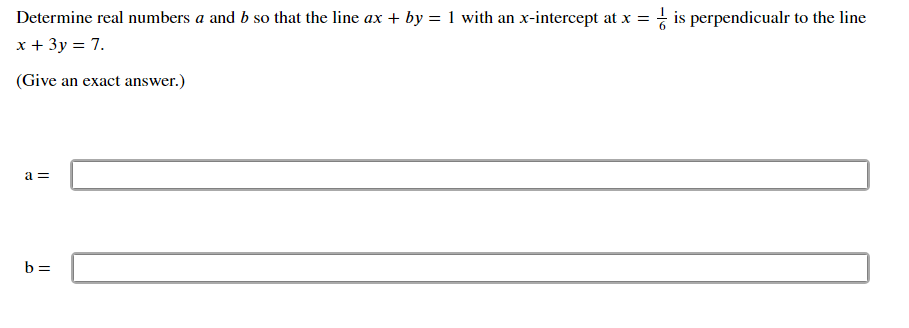 Solved Determine real numbers a and b so that the line ax + | Chegg.com