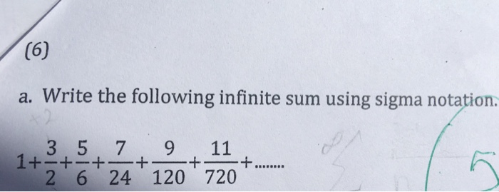 Solved Write the following infinite sum using sigma notation | Chegg.com