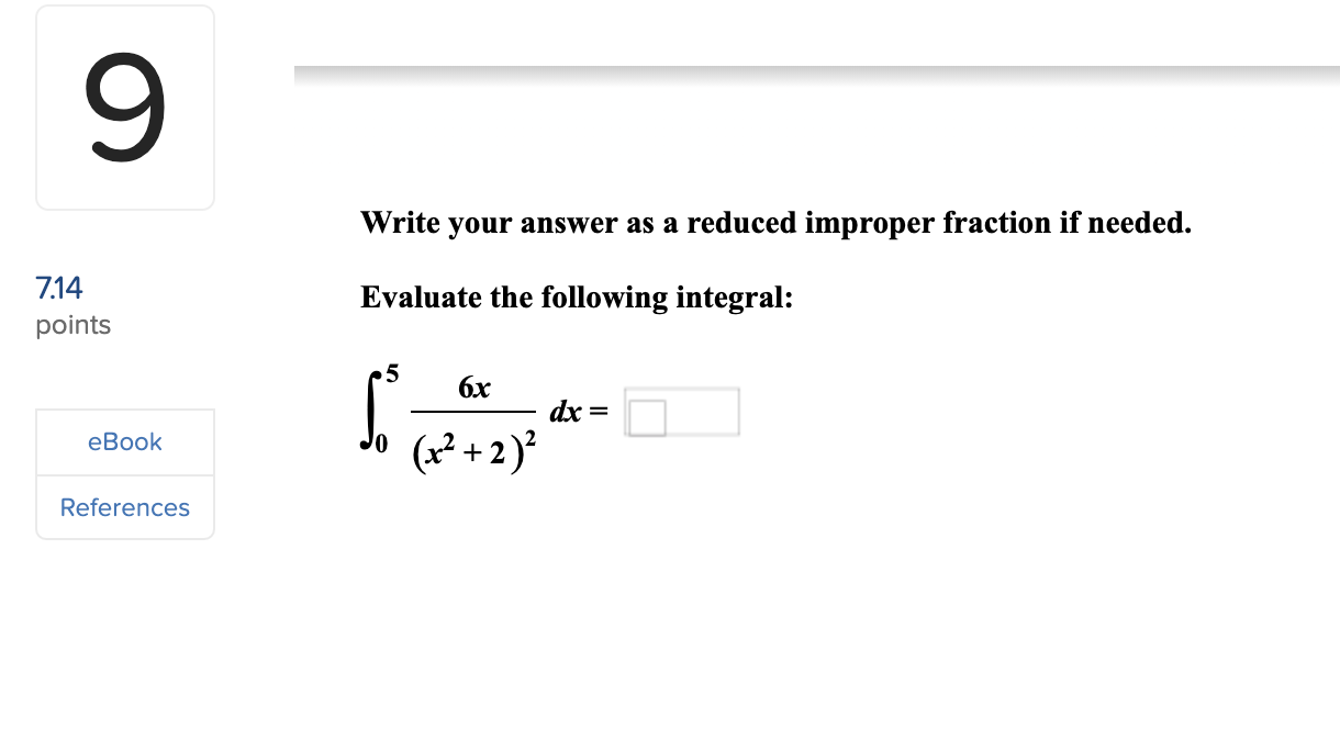 Solved 9 Write your answer as a reduced improper fraction if | Chegg.com