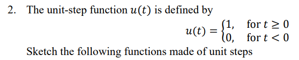 Solved 2. The unit-step function u(t) is defined by u(t) = | Chegg.com