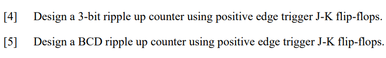 Solved [4] Design a 3-bit ripple up counter using positive | Chegg.com