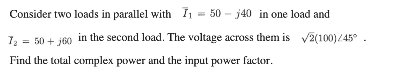 Solved Consider two loads in parallel with Iˉ1=50−j40 in one | Chegg.com