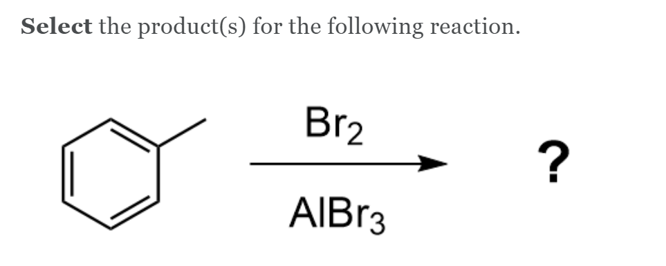 Solved Select the product(s) for the following reaction. Br2 | Chegg.com
