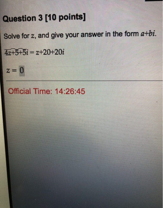 Solved Question 3 [10 points] Solve for z, and give your | Chegg.com