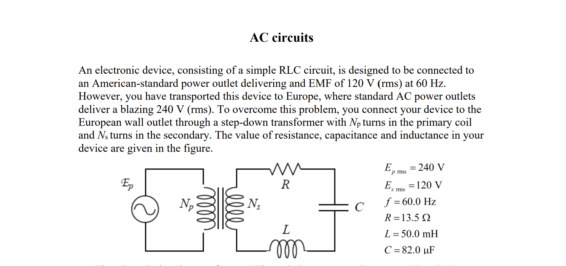Solved AC circuits An electronic device, consisting of a | Chegg.com