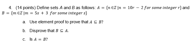 Solved 2 for some integer r} and 4. (14 points) Define sets | Chegg.com
