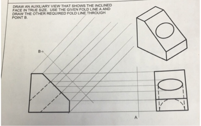 Solved DRAW AN AUXILIARY VIEW THAT SHOWS THE INCLINED FACE | Chegg.com