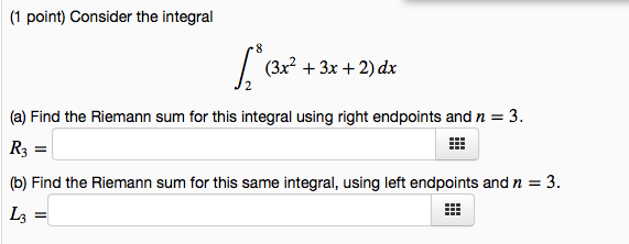 Solved (1 point) Consider the integral (3x2 +3x +2) dx (a) | Chegg.com