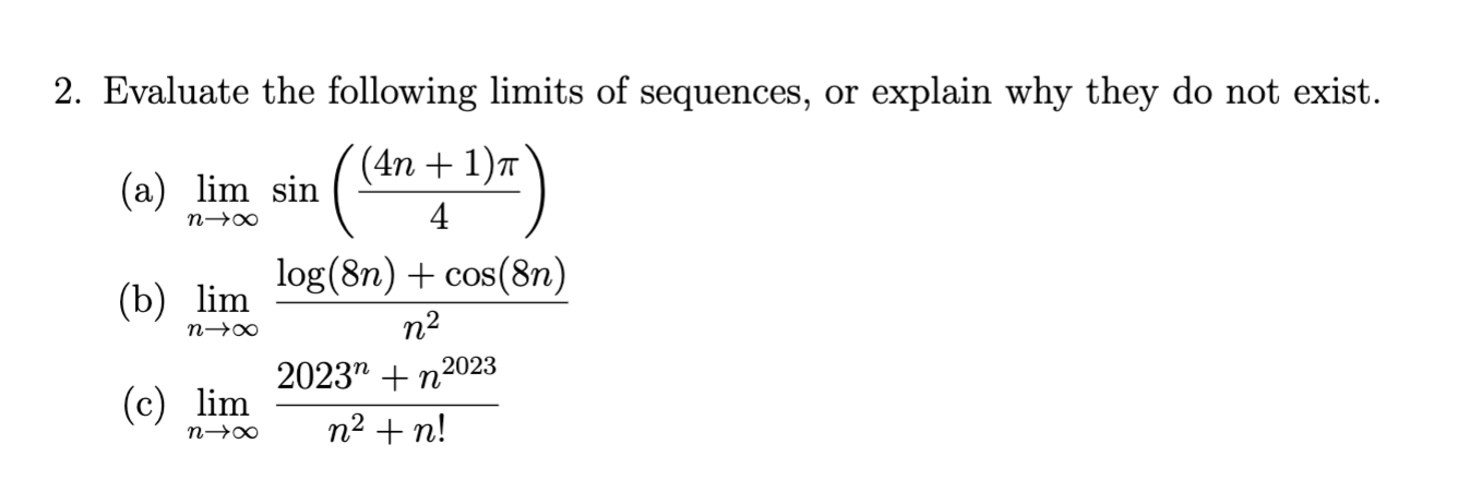 Solved 2. Evaluate the following limits of sequences, or | Chegg.com