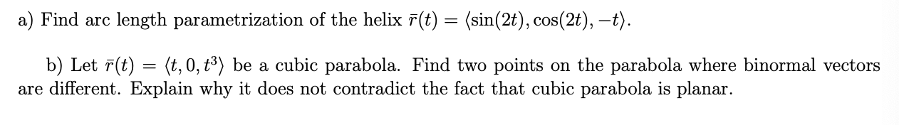 a) Find arc length parametrization of the helix r(t) | Chegg.com